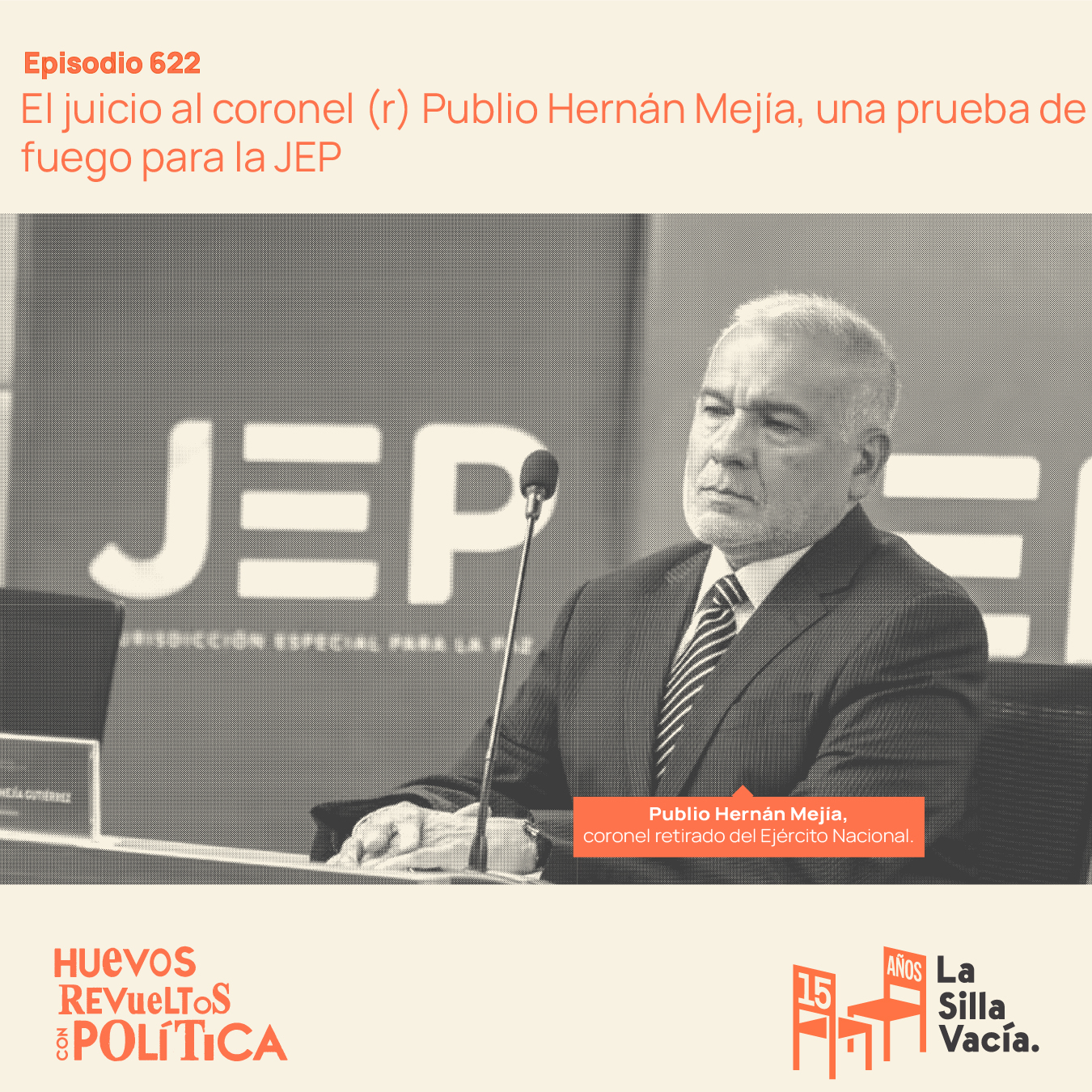 El juicio al coronel (r) Publio Hernán Mejía, una prueba de fuego para ...